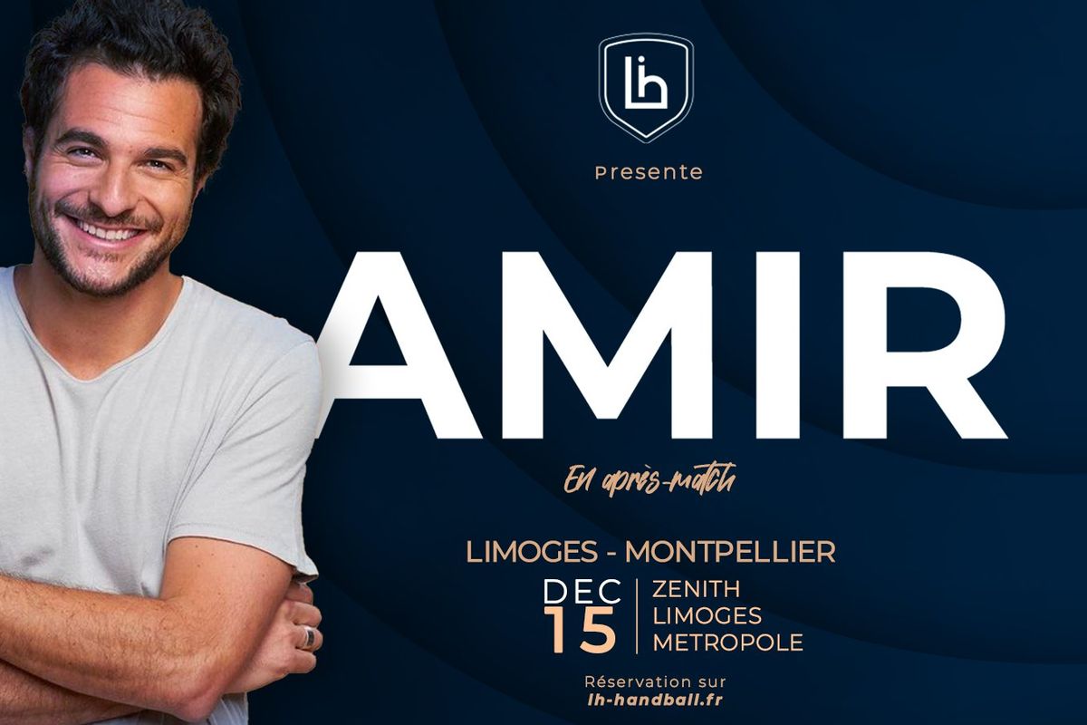 Amir chantera au Zénith après le match Limoges Handball - Montpellier ...