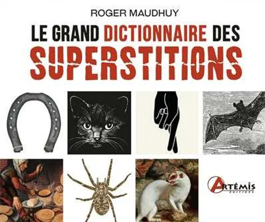Un grand dictionnaire pour les superstitions et les croyances ...